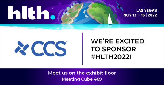 Meet with CCS at hlth. 22 | CCS Medical